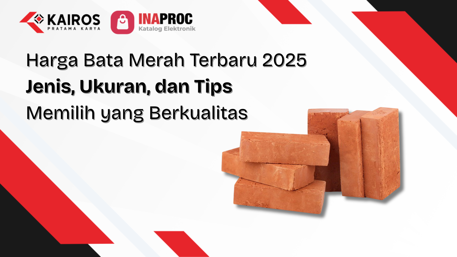 Harga Bata Merah 2025: Jenis & Tips Pilih Terbaik