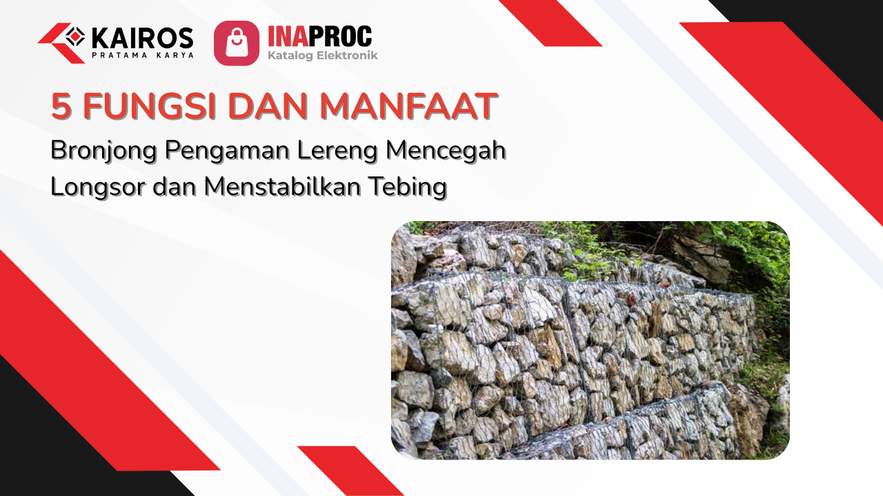 Fungsi & Manfaat Bronjong Pengaman Lereng
