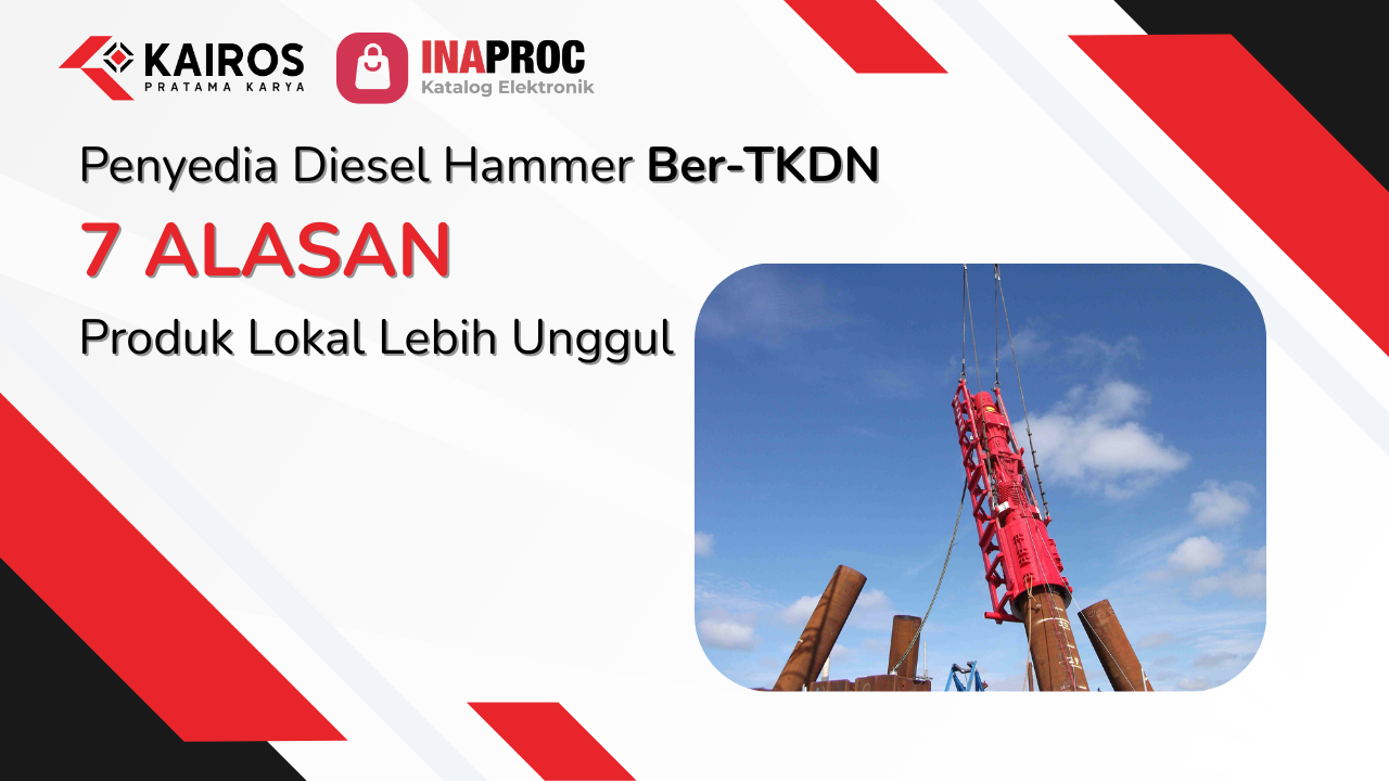 Penyedia Diesel Hammer Ber-TKDN Pilihan Proyek Unggul